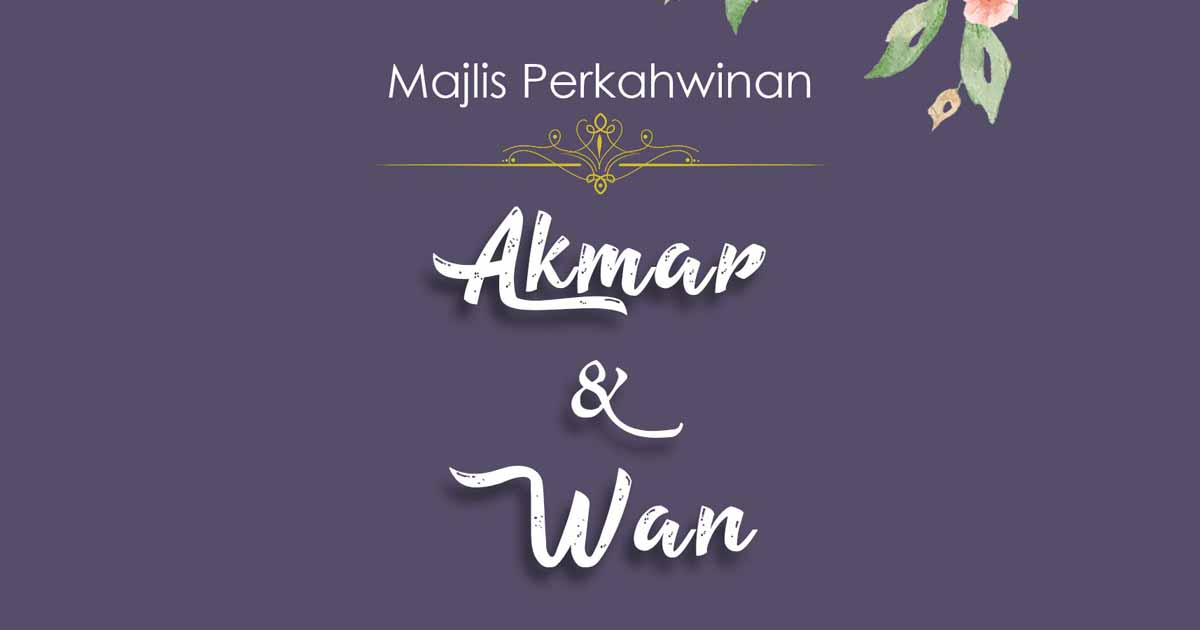 Undangan Majlis Perkahwinan Akmar ♥ Wan | 10.12.21 - POVE.my - EKAD ...